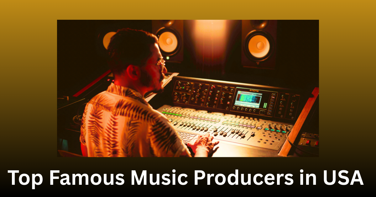 Top Famous Music Producers in USA | Ultimate List